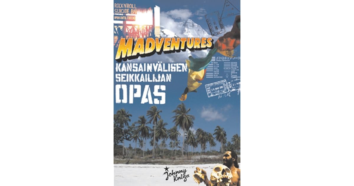 Madventures – Kansainvälisen seikkailijan opas by Riku Rantala