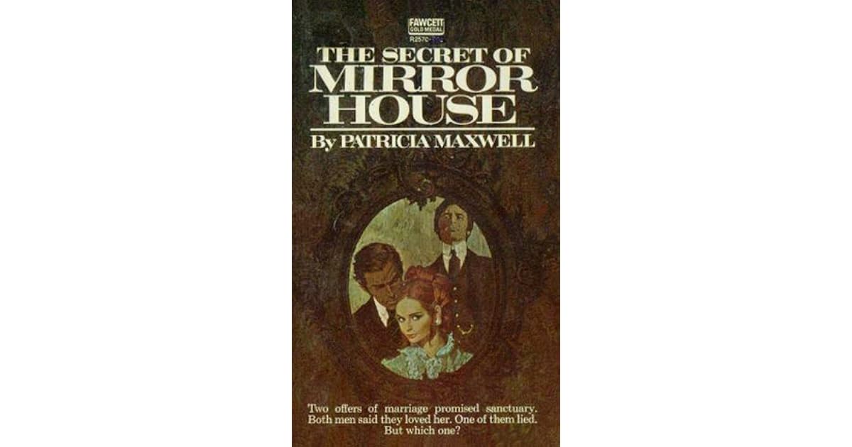 The Secret of Mirror House by Patricia Maxwell