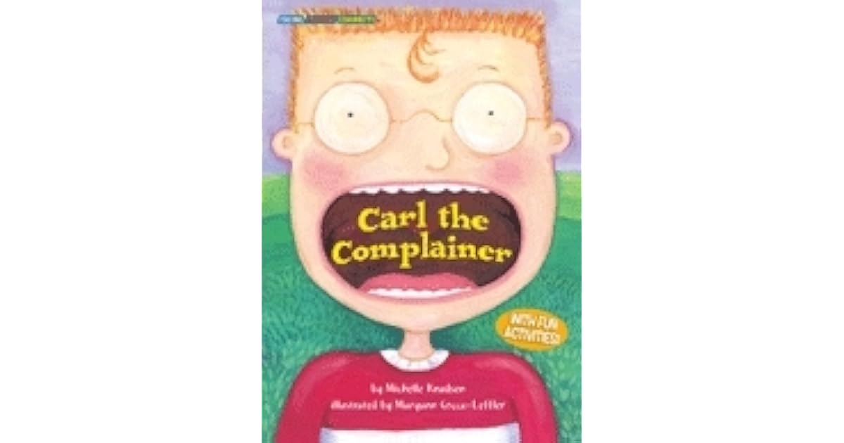 Carl the Complainer by Michelle Knudsen