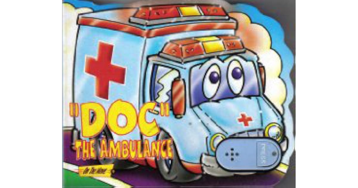 "DOC" THE AMBULANCE by PARADISE PRESS,INC.