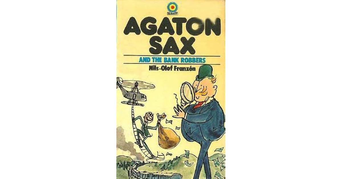 Agaton Sax and the Bank Robbers by Nils-Olof Franzén