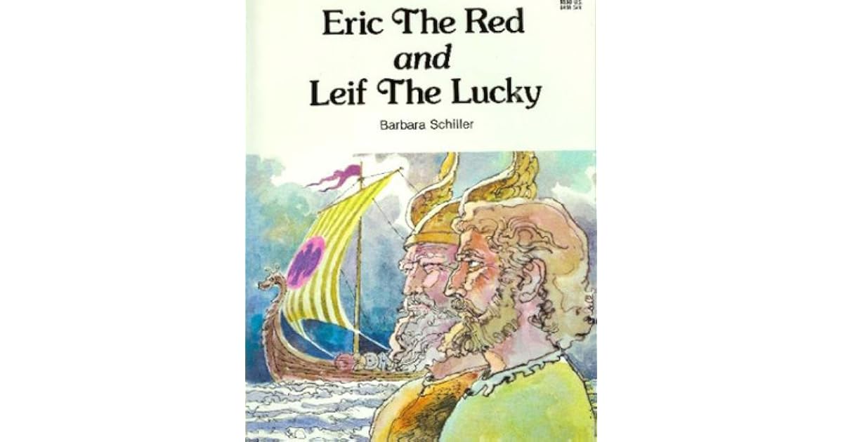 Eric The Red And Leif The Lucky by Barbara Schiller