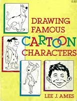 Draw 50 Famous Cartoons: The Step-by-Step Way to Draw Your Favorite ...