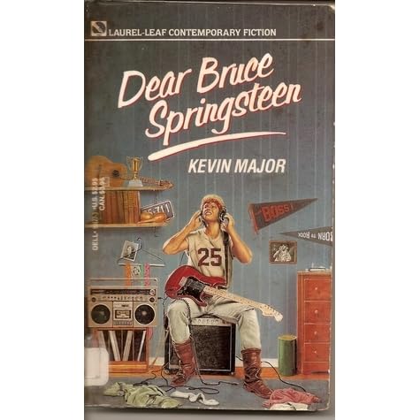 Dear Bruce Springsteen by Kevin Major — Reviews, Discussion, Bookclubs ...