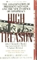 High Treason: The Assassination of JFK & the Case for Conspiracy by ...