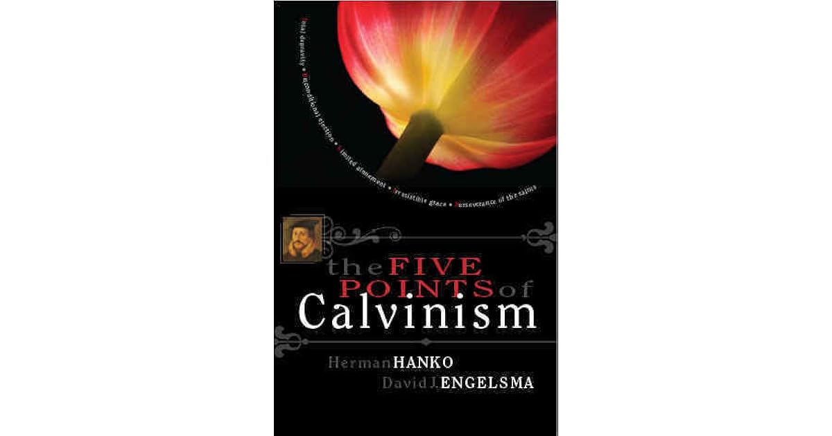 The Five Points Of Calvinism by Herman C. Hanko