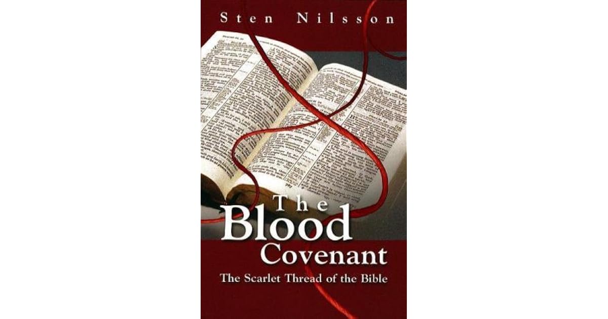 The Blood Covenant: The Scarlet Thread of the Bible by Sten Nilsson