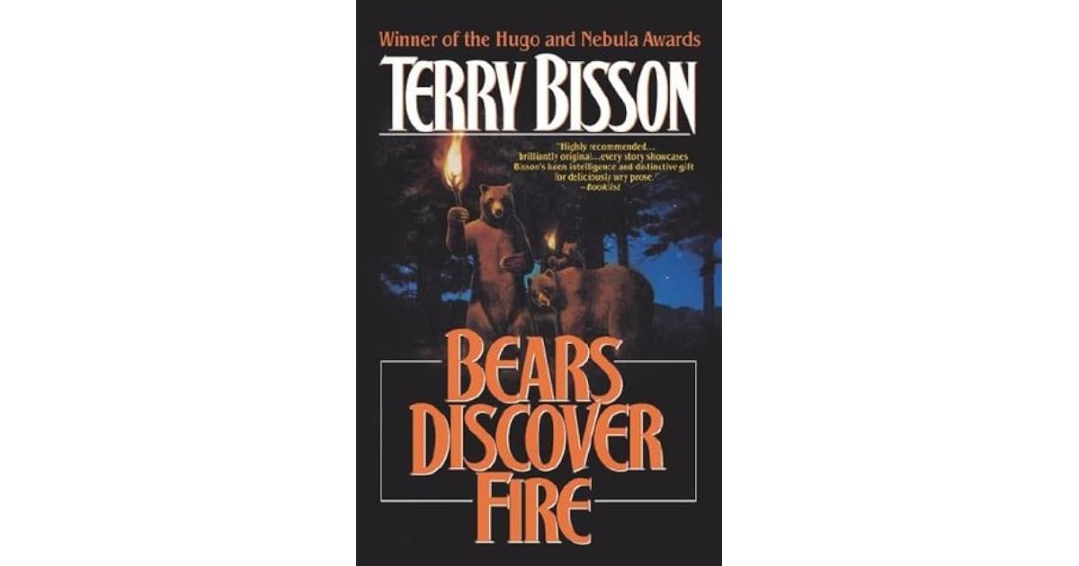 Bears Discover Fire and Other Stories by Terry Bisson