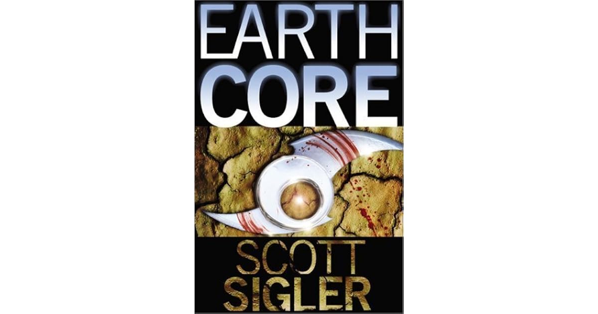 EarthCore by Scott Sigler