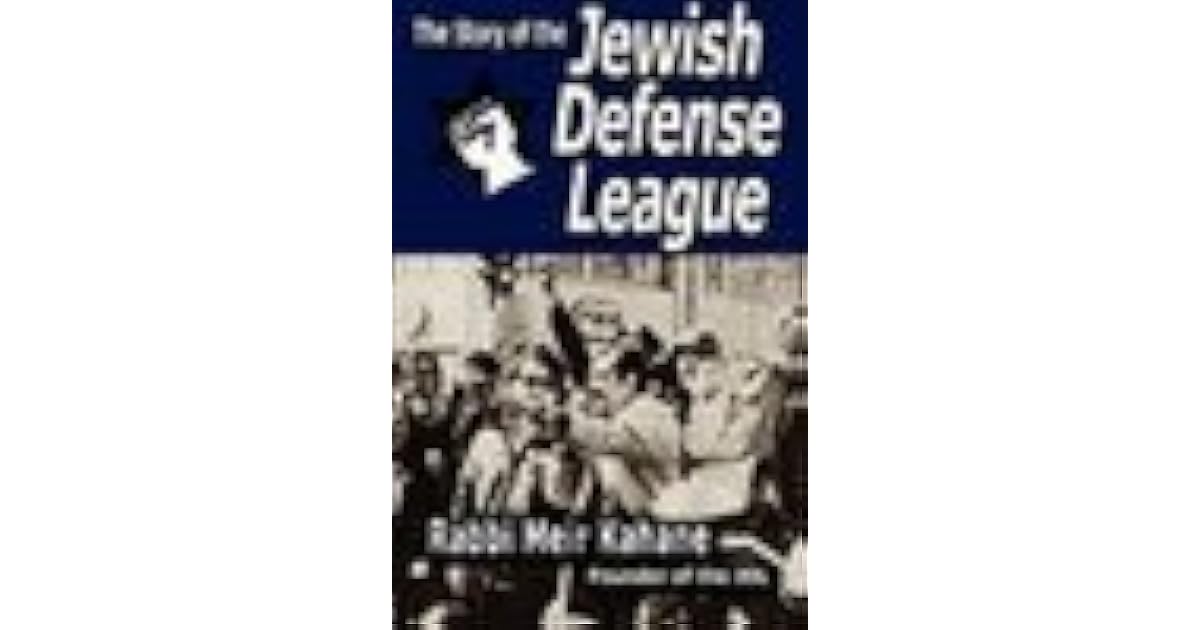 The Story Of The Jewish Defense League by Meir Kahane