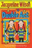 Double Act by Jacqueline Wilson — Reviews, Discussion, Bookclubs, Lists