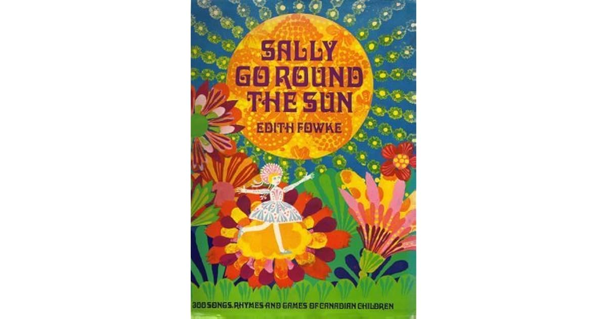 Sally Go Round the Sun by Edith Fulton Fowke