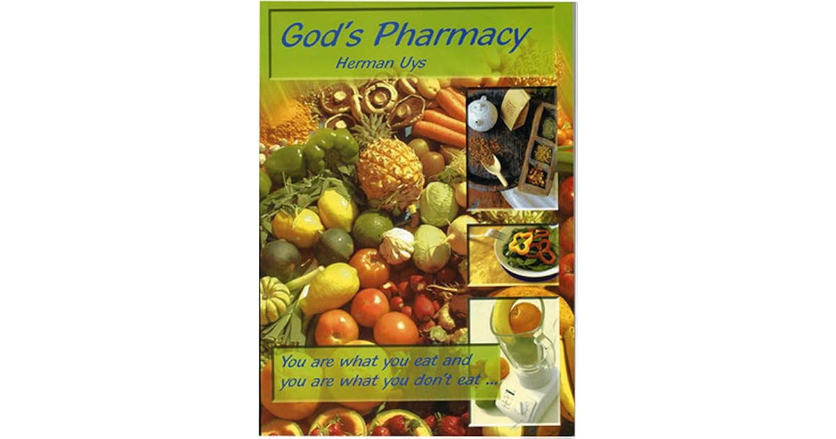 God's Pharmacy: You are what you eat and you are what you don't eat by ...