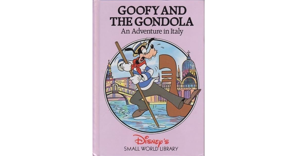 Goofy and the Gondola: An Adventure in Italy by Walt Disney Company