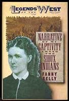 Slave of the Sioux- The Fanny Kelly Captivity Narrative, 1864 by Fanny ...