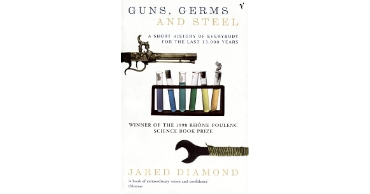 Guns, Germs and Steel by Jared Diamond