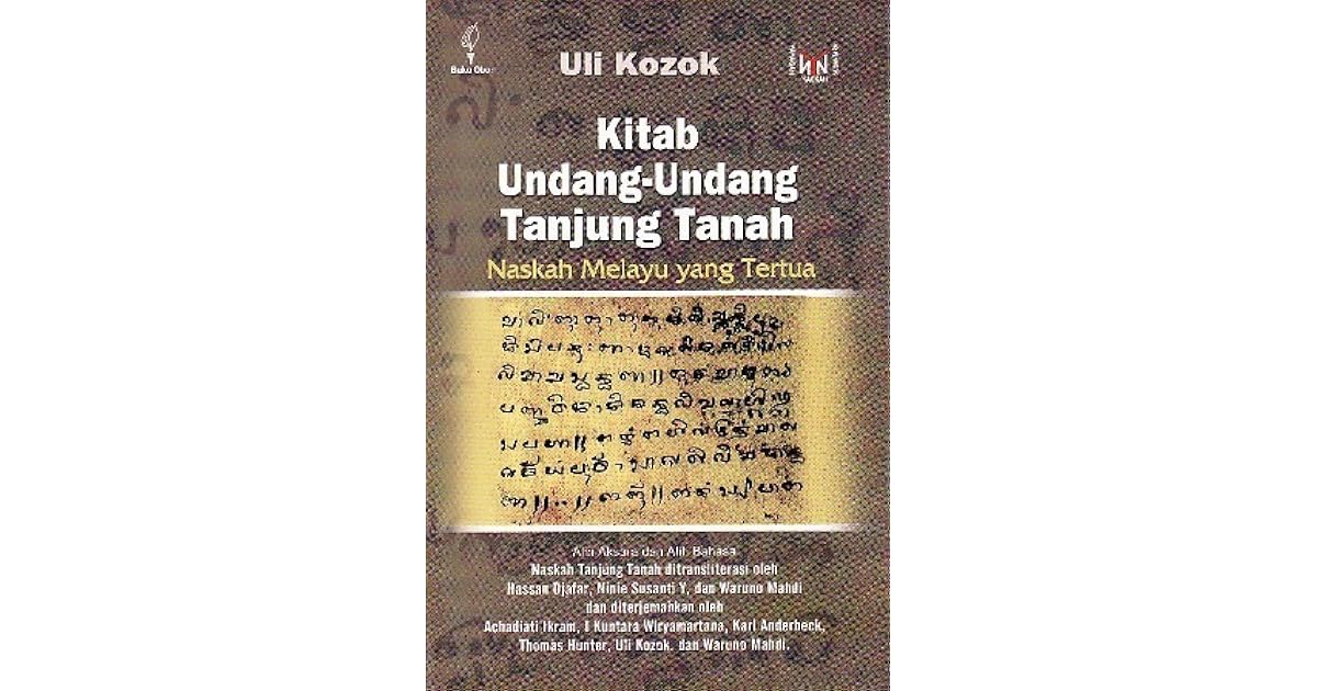 Kitab Undang-Undang Tanjung Tanah: Naskah Melayu yang Tertua by Uli Kozok