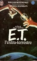 E.T. the Extra-Terrestrial in His Adventure on Earth by William Kotzwinkle