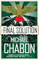 The Final Solution by Michael Chabon