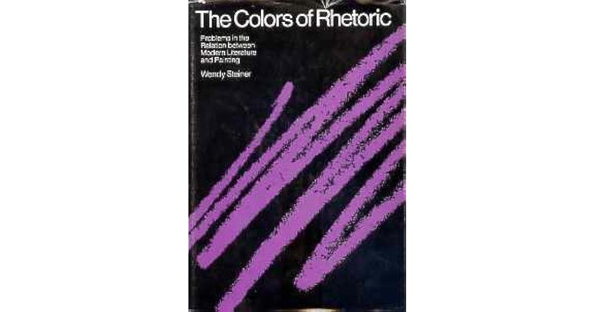 The Colors Of Rhetoric: Problems In The Relation Between Modern ...