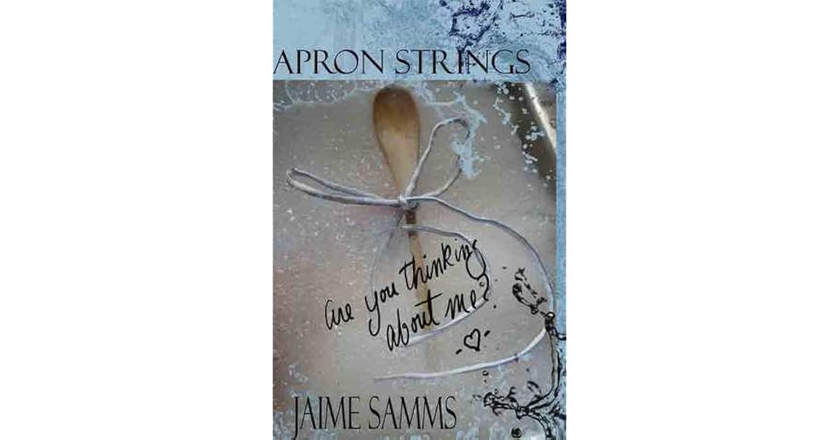 Apron Strings by Jaime Samms
