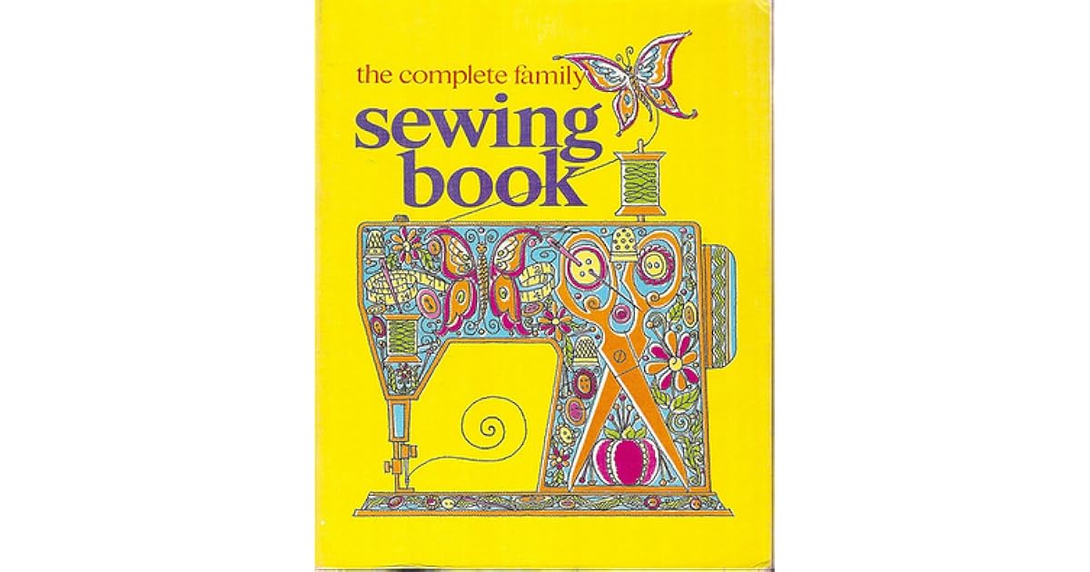 The Complete Family Sewing Book by Cathi Hunt
