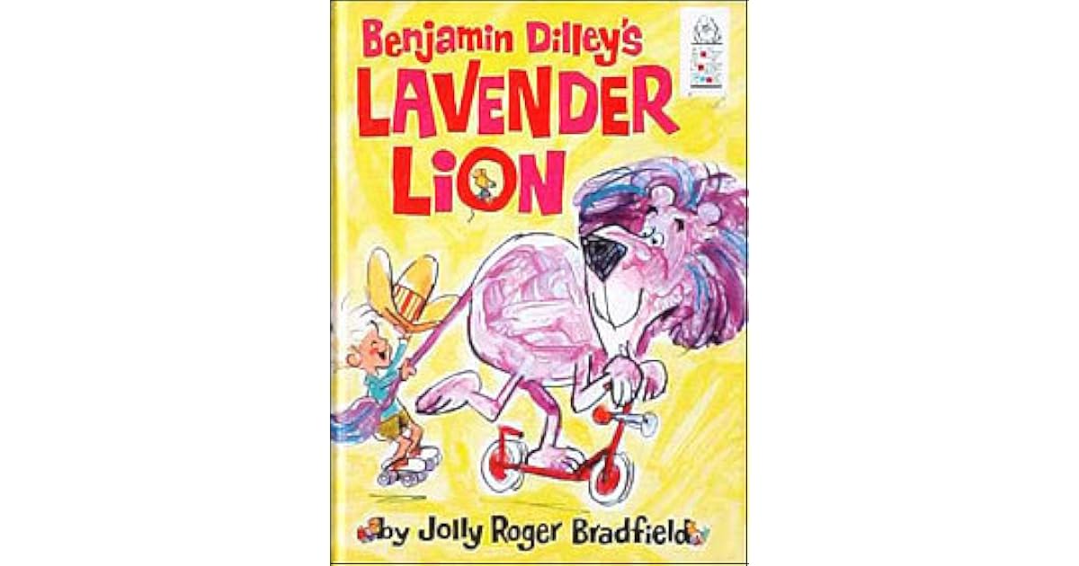 Benjamin Dilley's Lavender Lion by Jolly Roger Bradfield