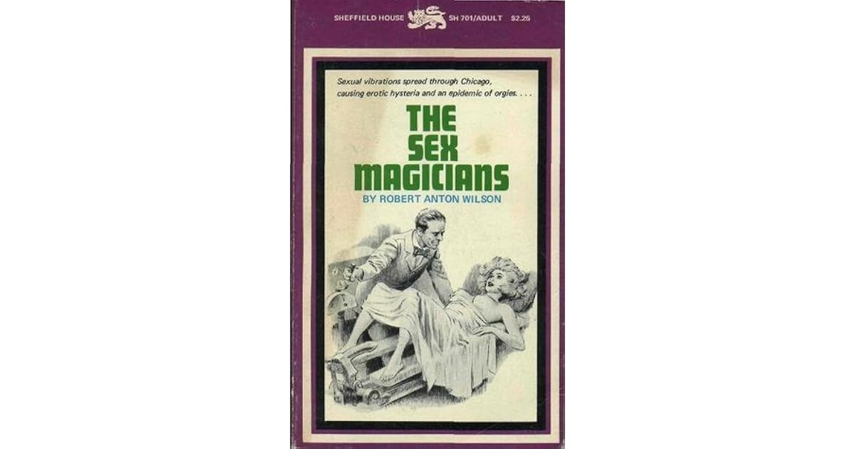 The Sex Magicians By Robert Anton Wilson 