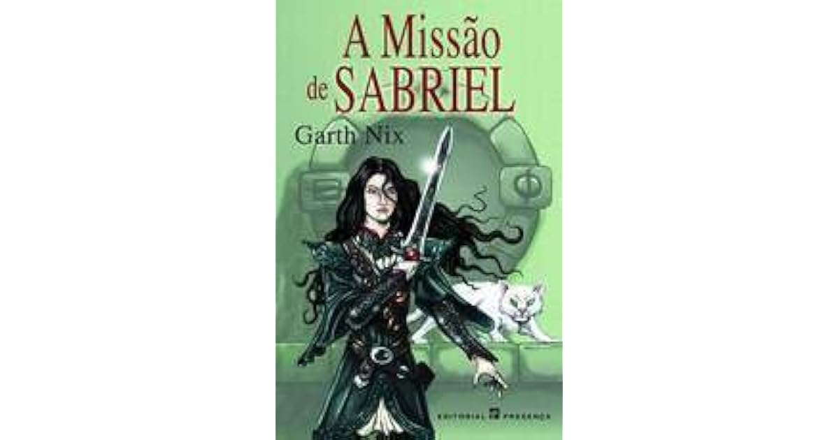 A Missão de Sabriel (A Trilogia Abhorsen, #1) by Garth Nix