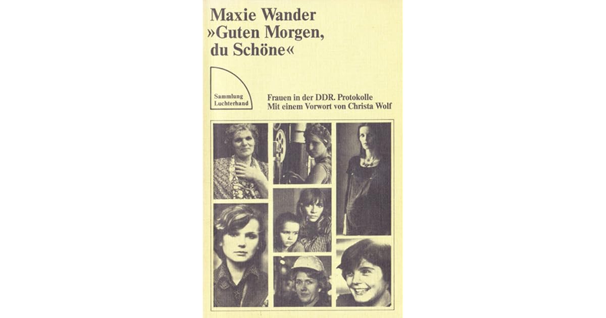 Guten Morgen, du Schöne. Frauen in der DDR. Protokolle by Maxie Wander