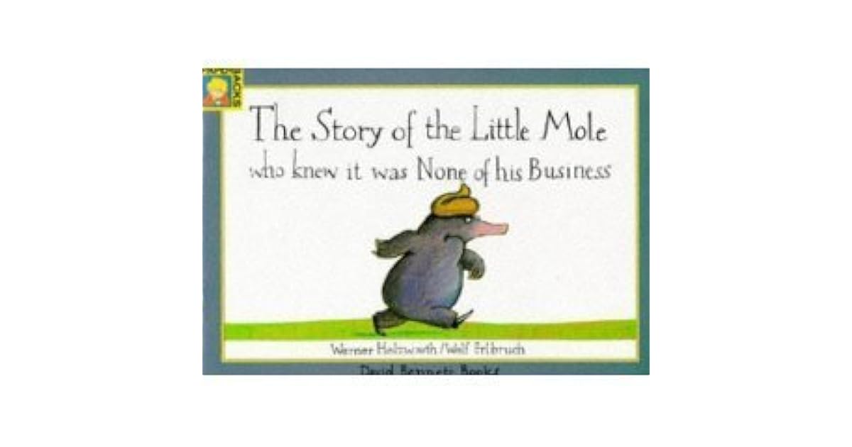 The Story of the Little Mole Who Knew it Was None of His Business by ...