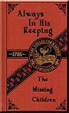 Always In His Keeping: or, The Missing Children: A True Story by Unknown