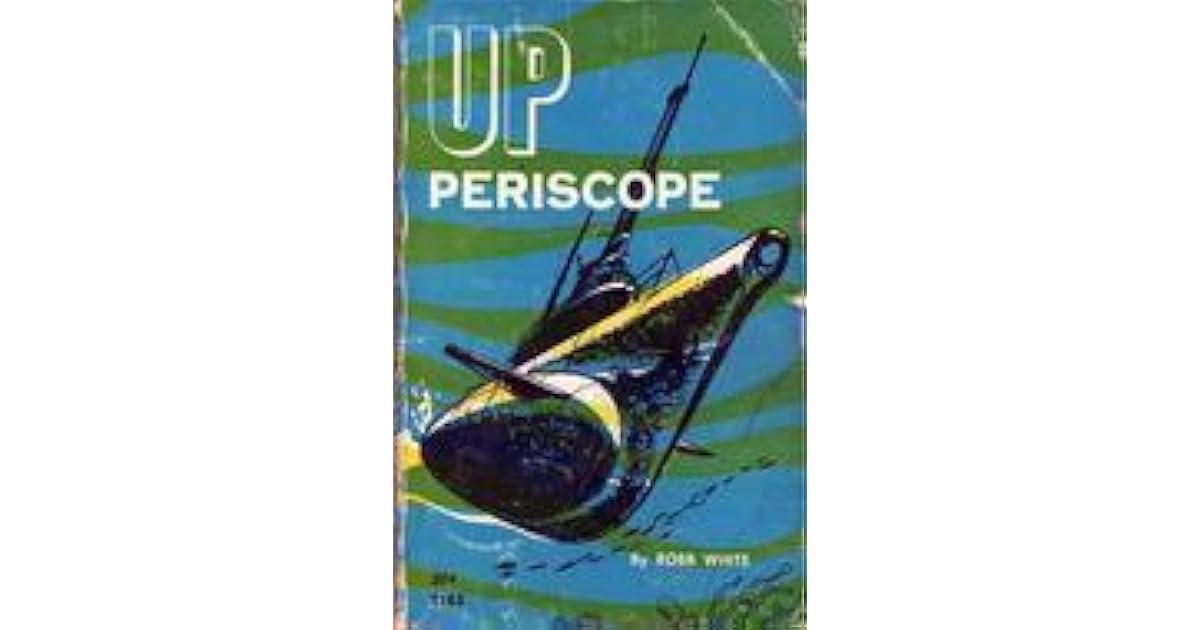 Up Periscope by Robb White