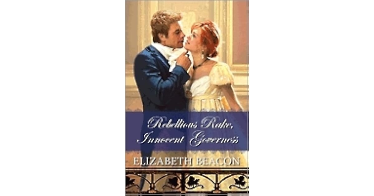 Rebellious Rake, Innocent Governess by Elizabeth Beacon
