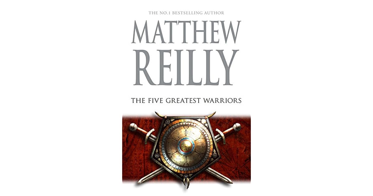 The Five Greatest Warriors (Jack West Jr, #3) by Matthew Reilly