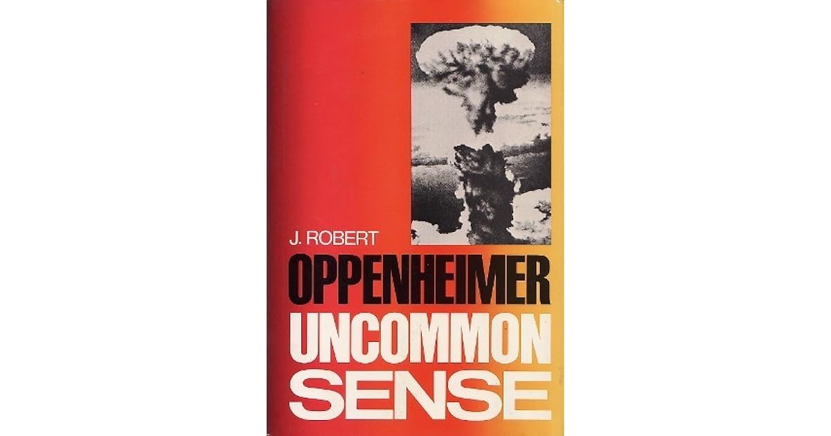 Uncommon Sense by J. Robert Oppenheimer