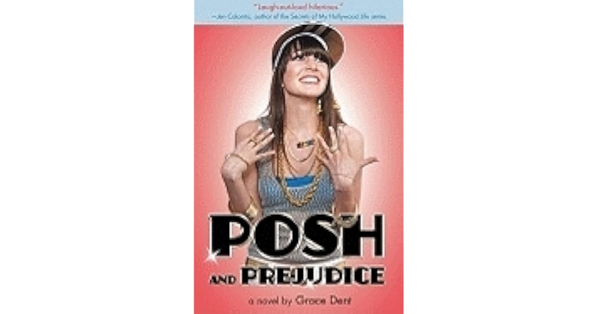 Posh and Prejudice (Diary of a Chav, #2) by Grace Dent