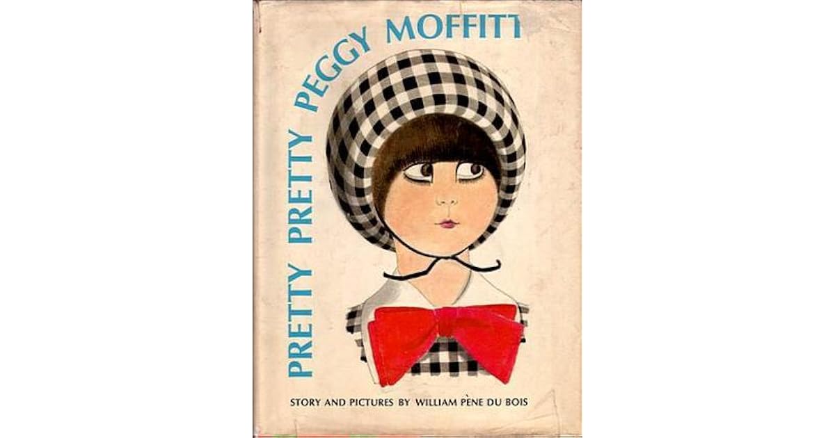 Pretty Pretty Peggy Moffitt by William Pène du Bois