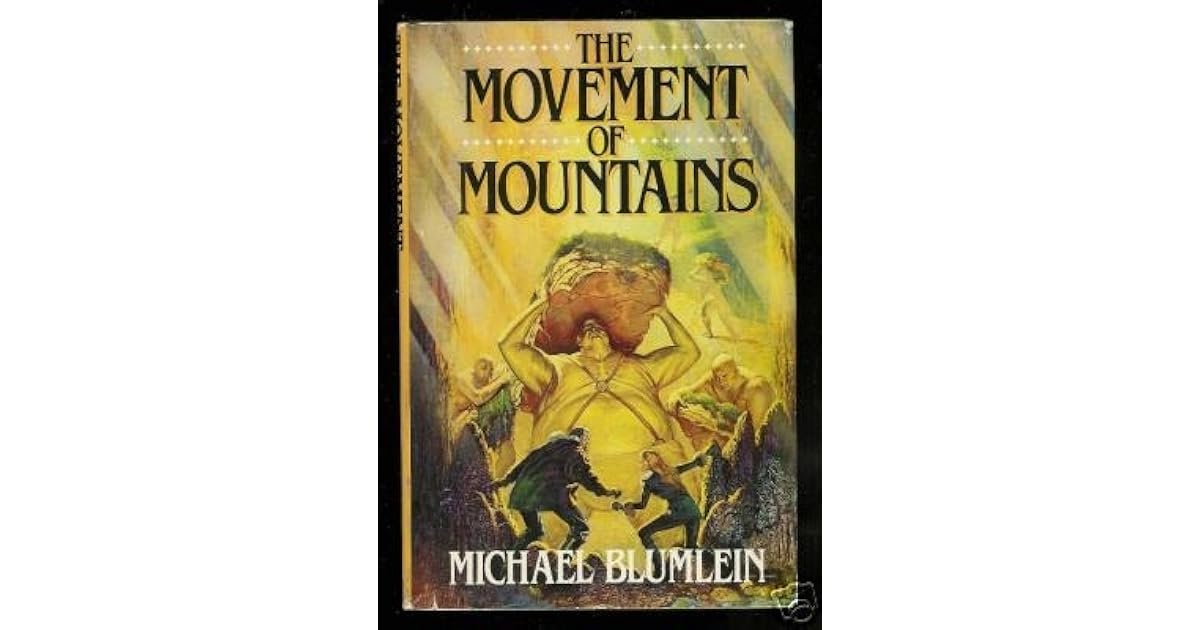 The Movement of Mountains by Michael Blumlein