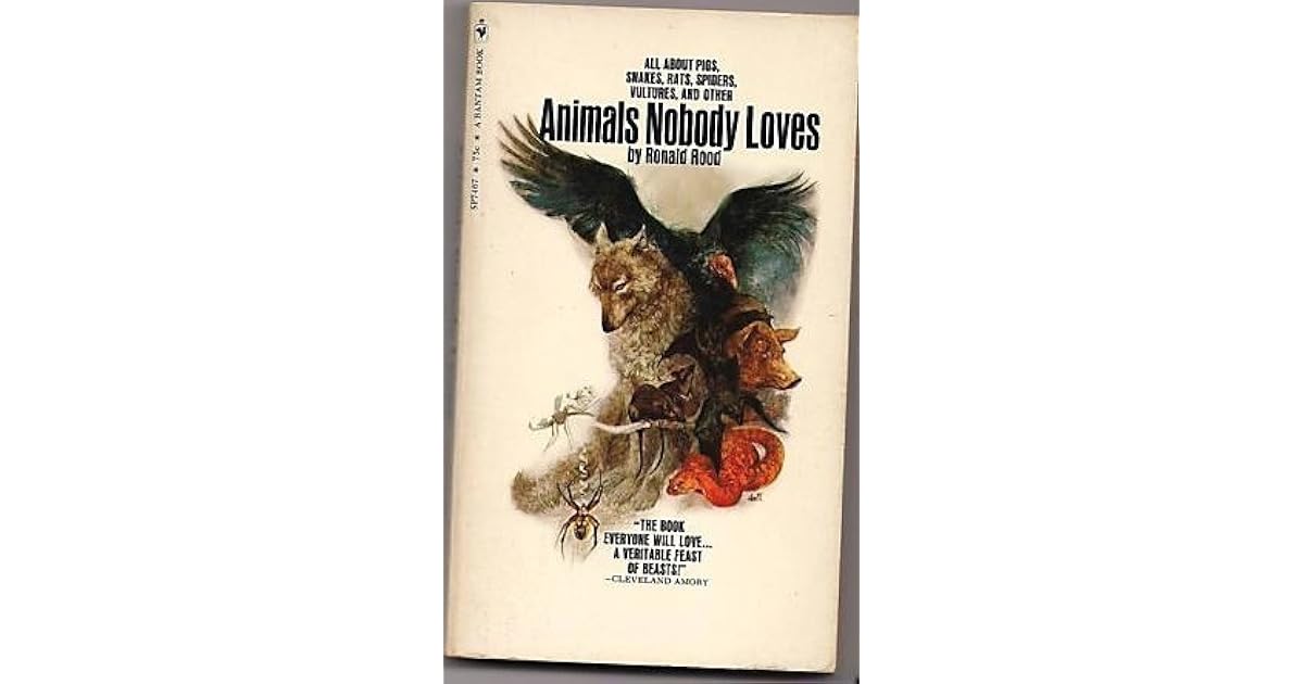 Animals Nobody Loves: The Fascinating Story of "Varmints" by Ronald Rood