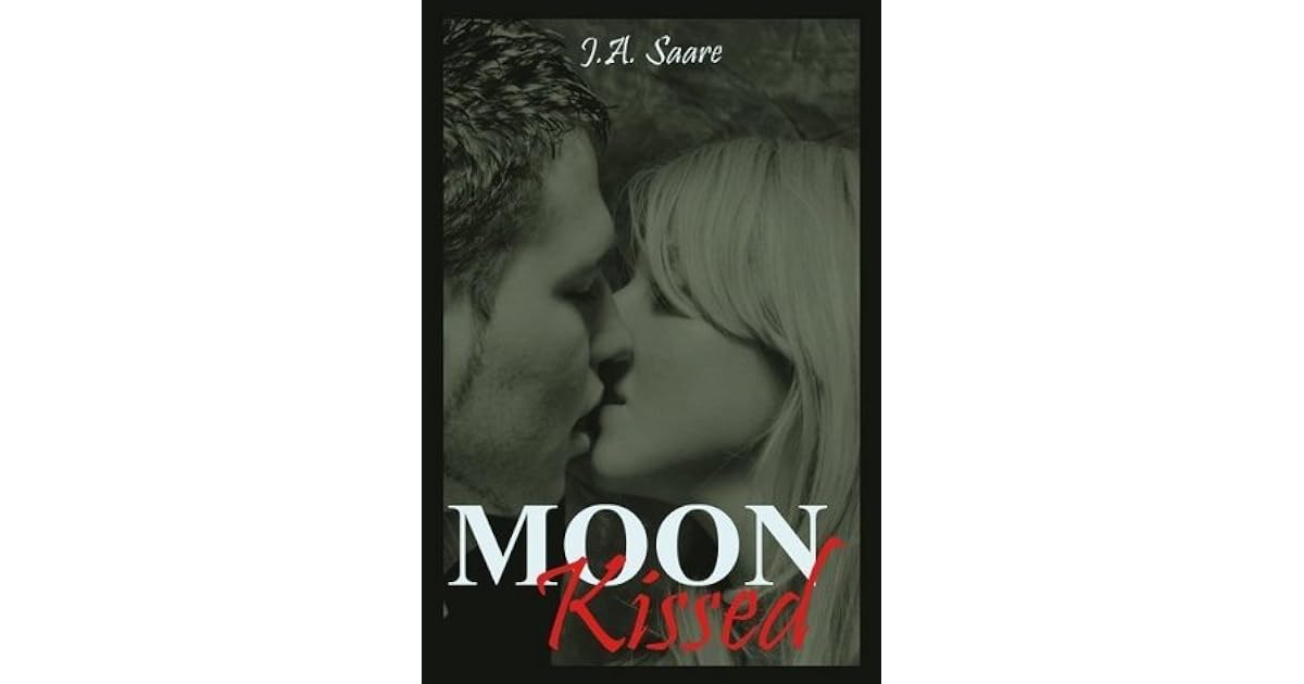 Moon Kissed By J A Saare