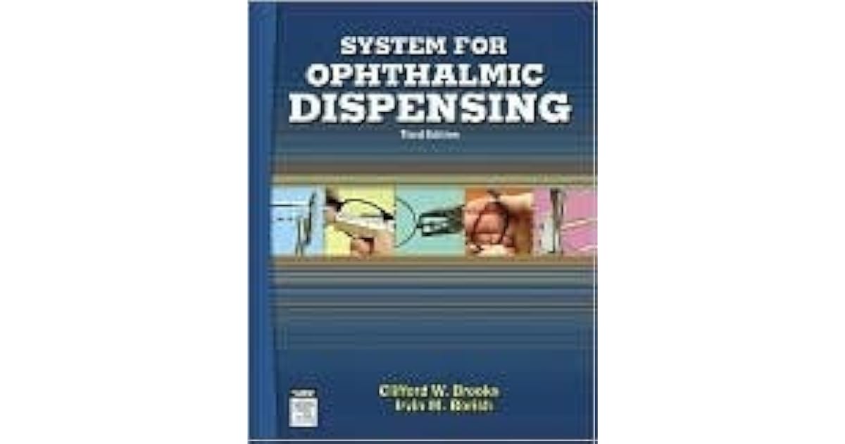 System for Ophthalmic Dispensing by Clifford W. Brooks