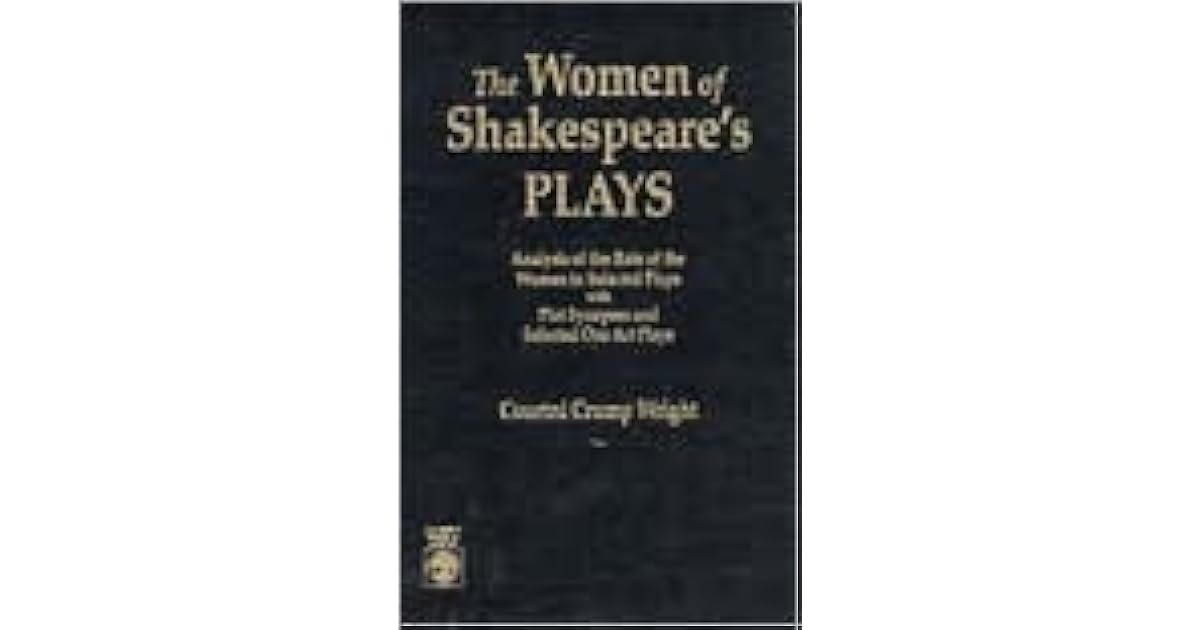The Women of Shakespeare's Plays: Analysis of the Role of the Women in ...