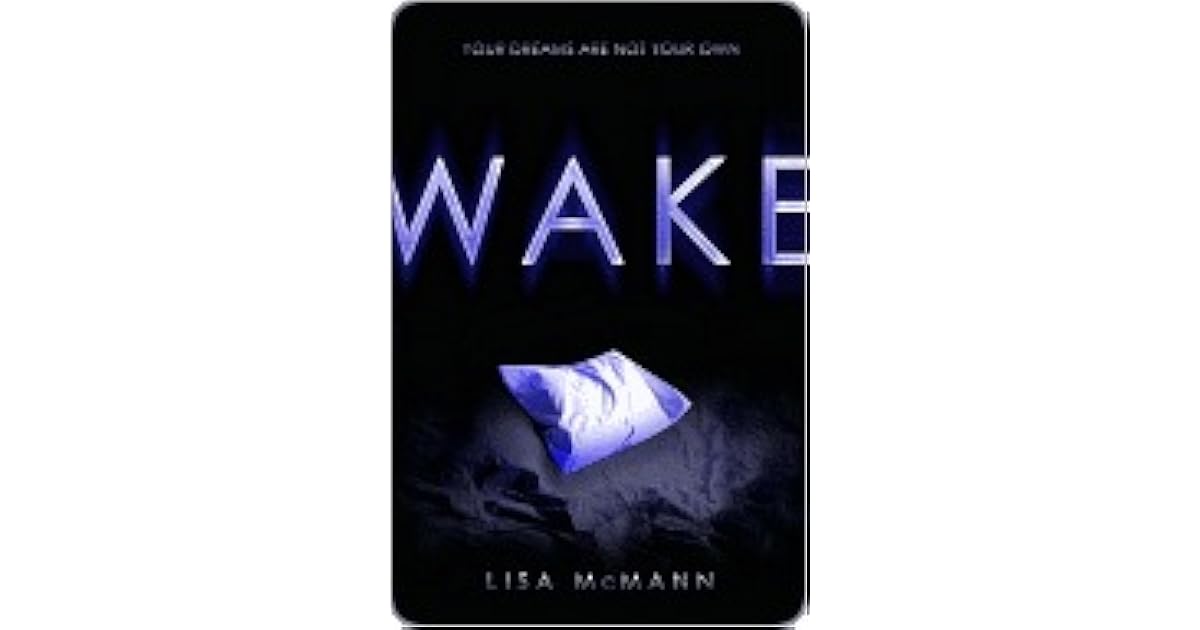 Wake (Dream Catcher, #1) by Lisa McMann