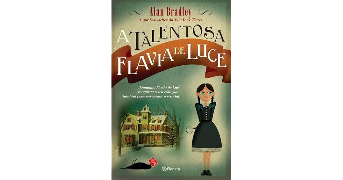 A Talentosa Flavia de Luce (Flavia de Luce, #1) by Alan Bradley