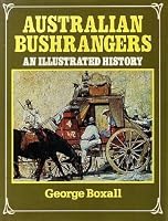 History of the Australian Bushrangers by George E. Boxall