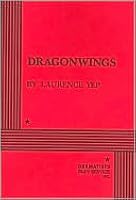 Dragonwings (Golden Mountain Chronicles, #5) by Laurence Yep