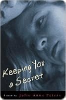 Keeping You a Secret by Julie Anne Peters
