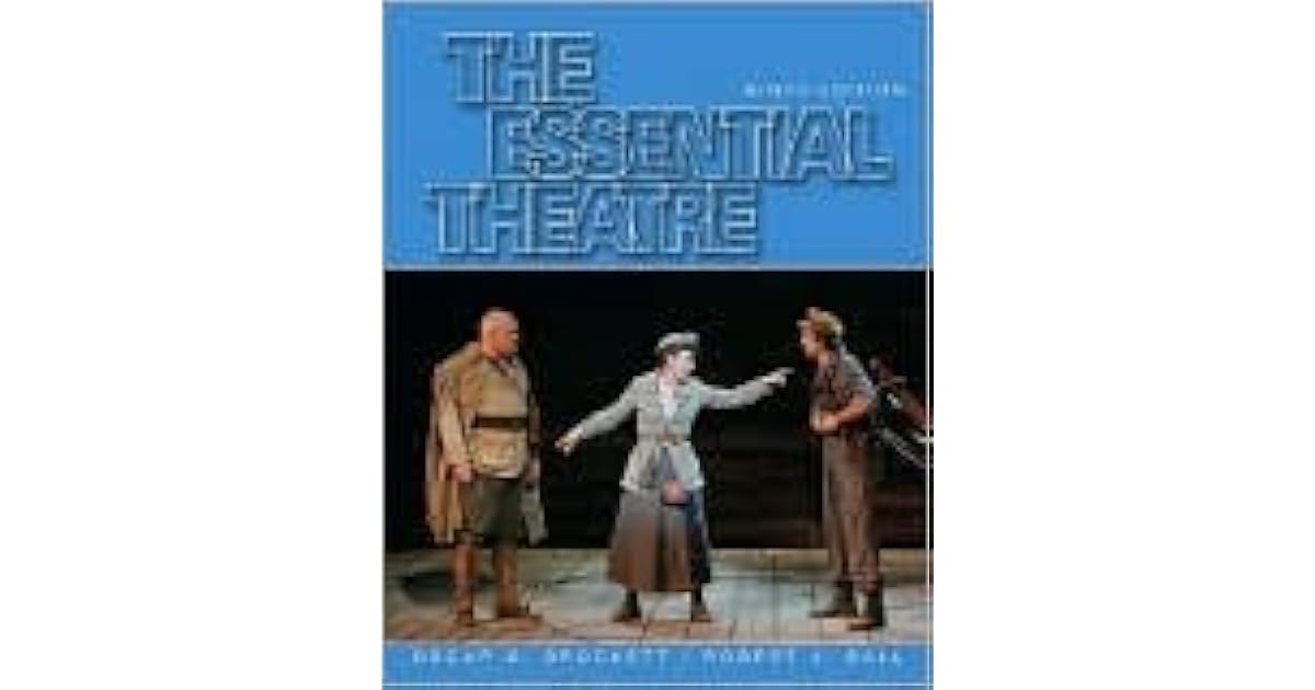 The Essential Theatre by Oscar Gross Brockett