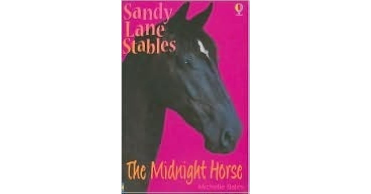 The Midnight Horse (Sandy Lane Stables, #4) by Michelle Bates